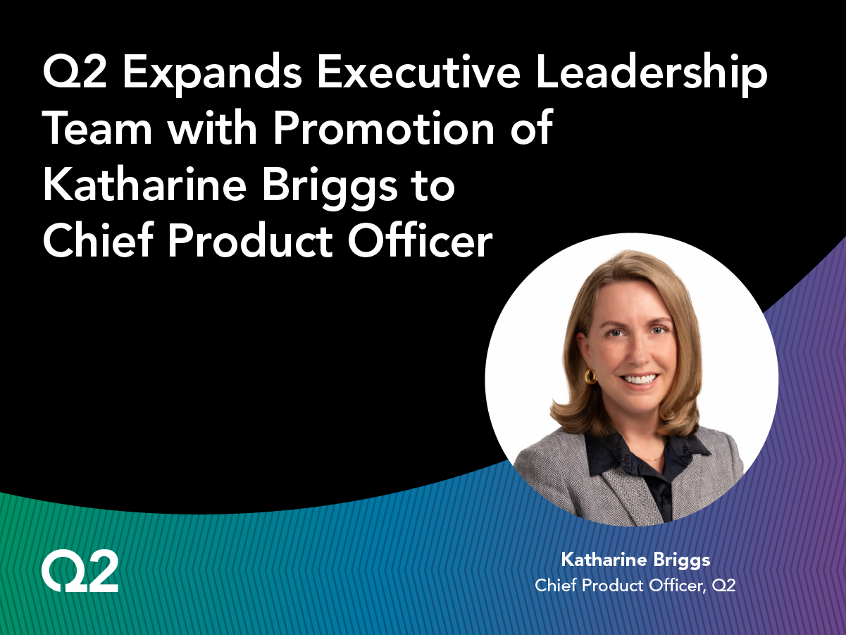 Q2 Expands Executive Leadership Team with Promotion of Katharine Briggs ...